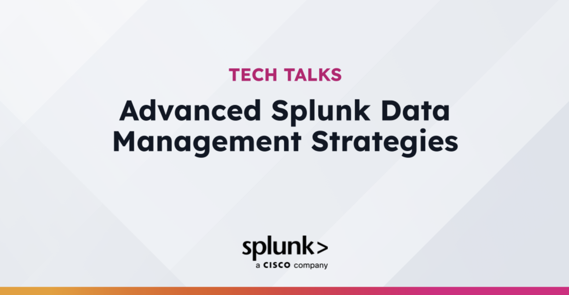 Advanced Splunk Data Management Strategies