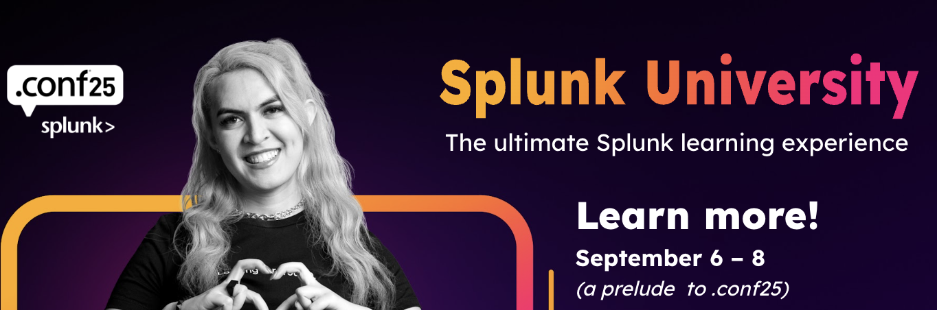 A Prelude to .conf25: Your Guide to Splunk Univers... - Splunk Community